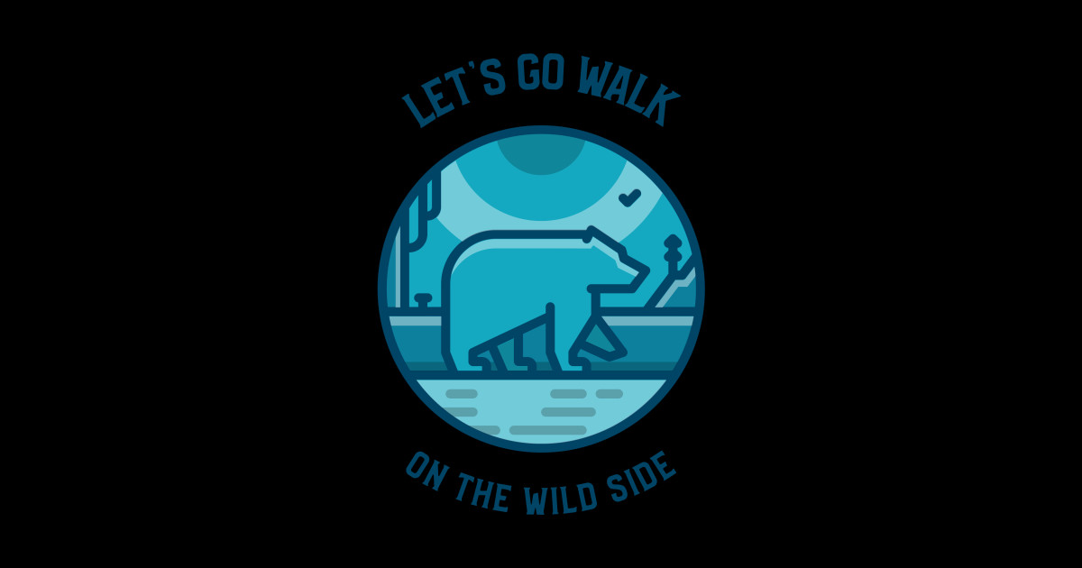 Let's Go Walk - Walking - Posters and Art Prints | TeePublic