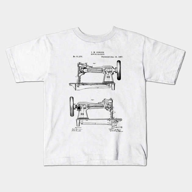 Patent Blueprint 1867 Singer Sewing Machine - Dressmaker Gift - Kids T ...