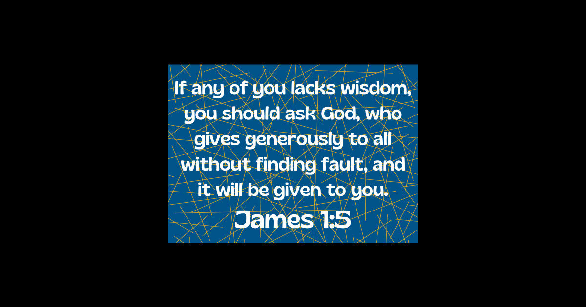 Bible Verse James 1:5 - James 1 5 - Posters and Art Prints | TeePublic