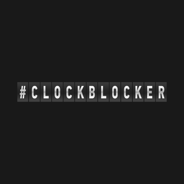 Clockblocker - Timeless - T-Shirt | TeePublic