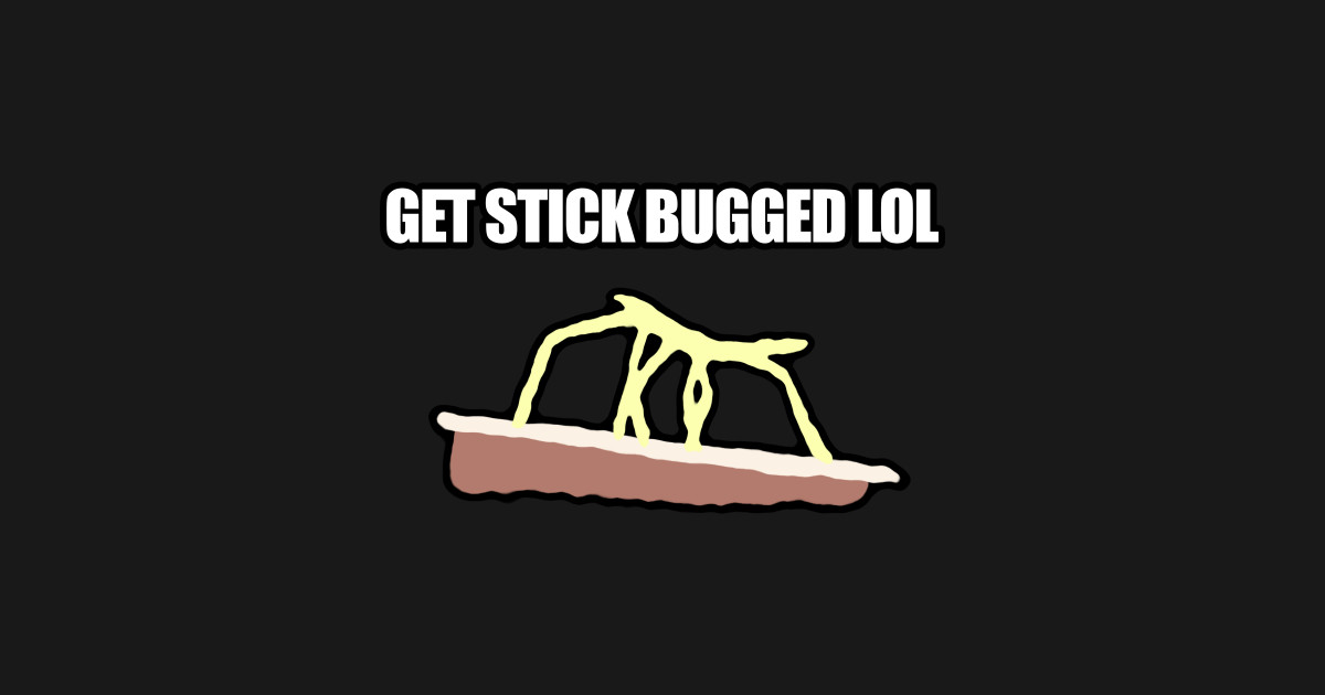 Get Stick Bugged LOL Funny Meme - Stickbug - Pillow | TeePublic