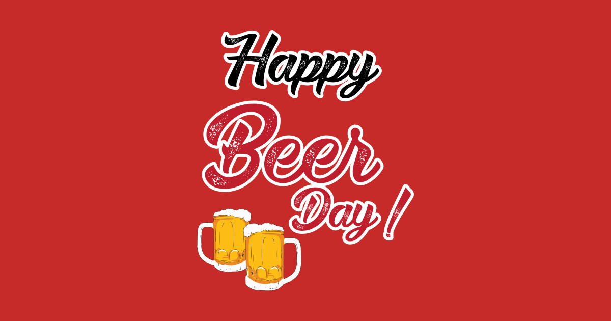 happy beer day - Beer - Sticker | TeePublic