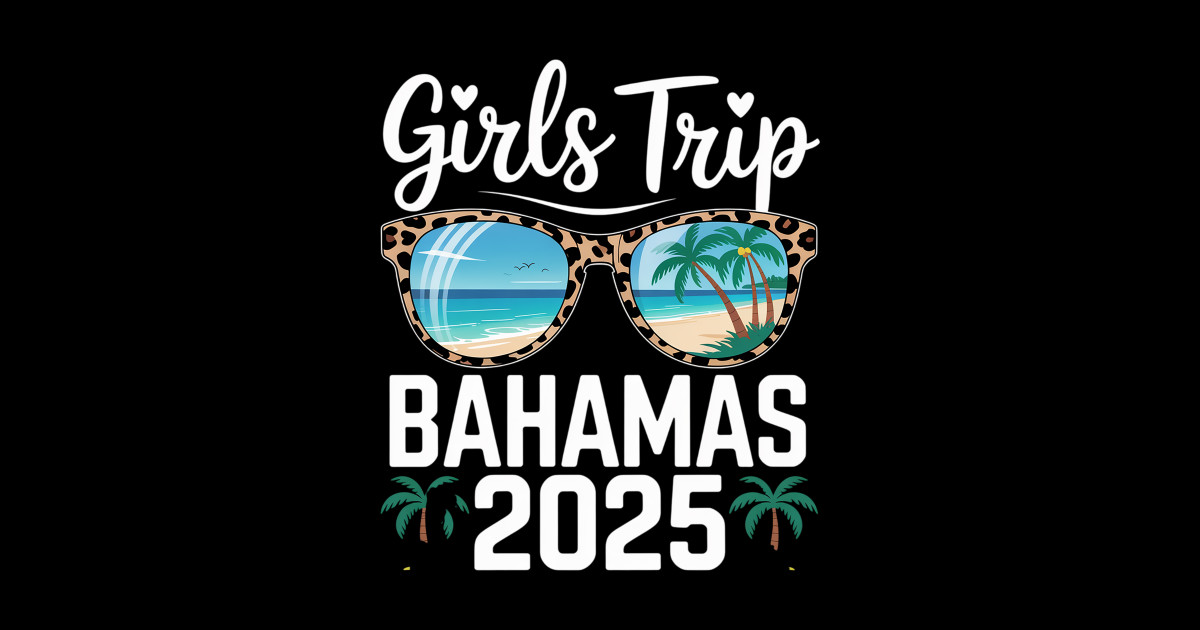 Girls Trip Bahamas 2025 Leopard Sunglasses Summer Vacation - Bahamas ...