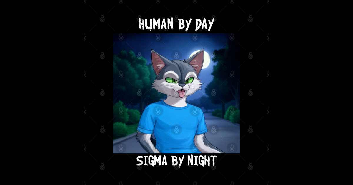 Sigma by night - Human By Chance Alpha By Choice - Sticker | TeePublic