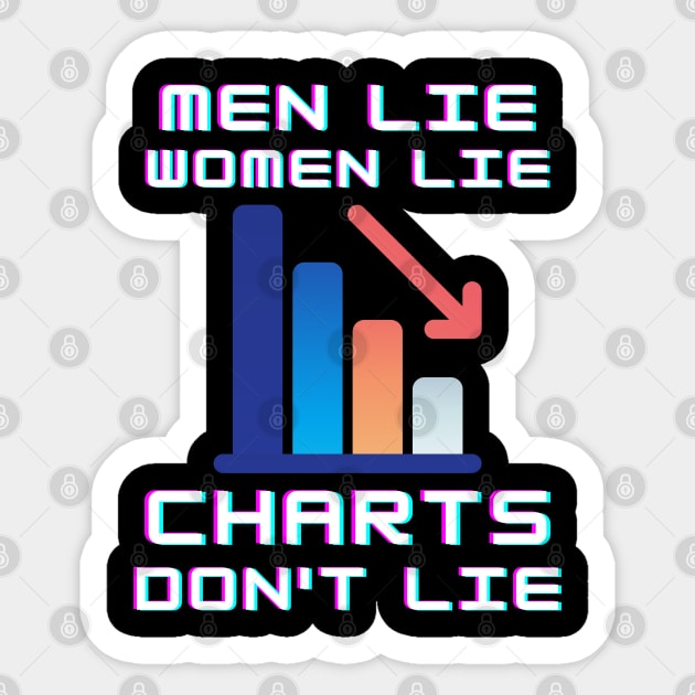 Men Lie Women Lie Charts Don't Lie - Wall Street - Sticker | TeePublic