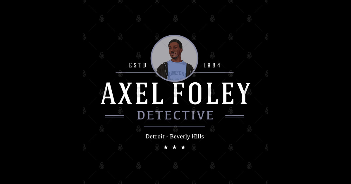 Axel Foley Detective Est. 1984 - Detroit / Beverly Hills - Axel Foley ...