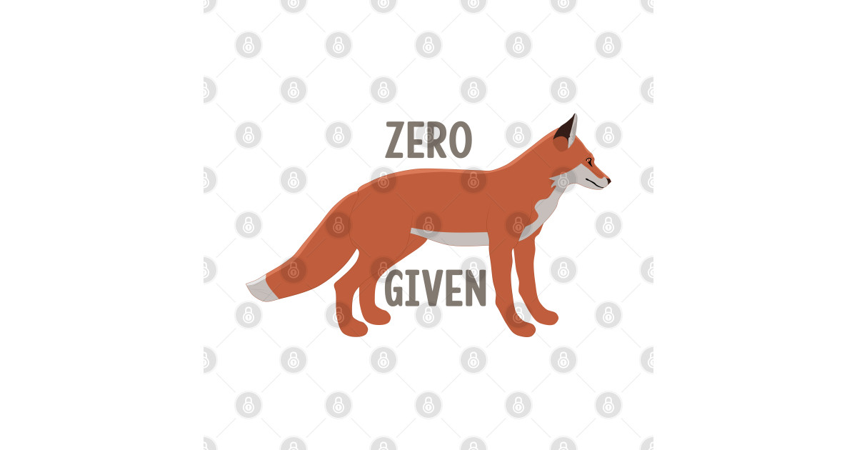 Zero Fox Given: Sassy Fox Design - Zero Fox Given - T-Shirt | TeePublic