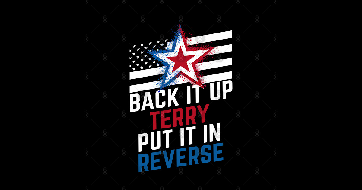 Usa flag Back Up Terry Put It In Reverse Firework Funny - Back Up Terry ...