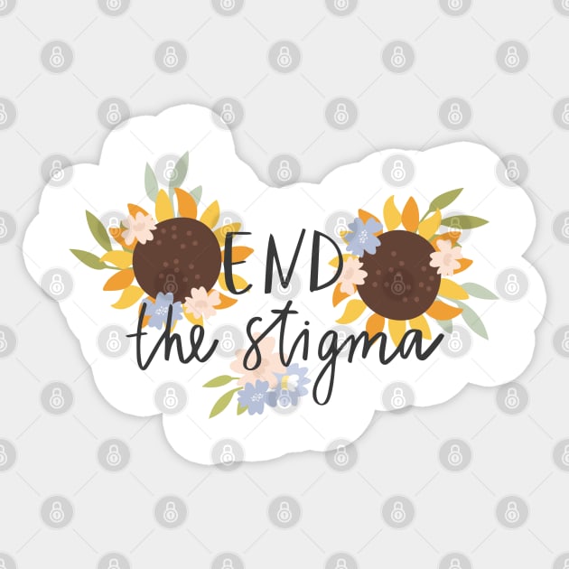 End the stigma - End The Stigma - Sticker | TeePublic