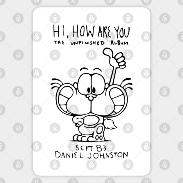 Hi, How Are You - Daniel Johnston - Sticker | TeePublic