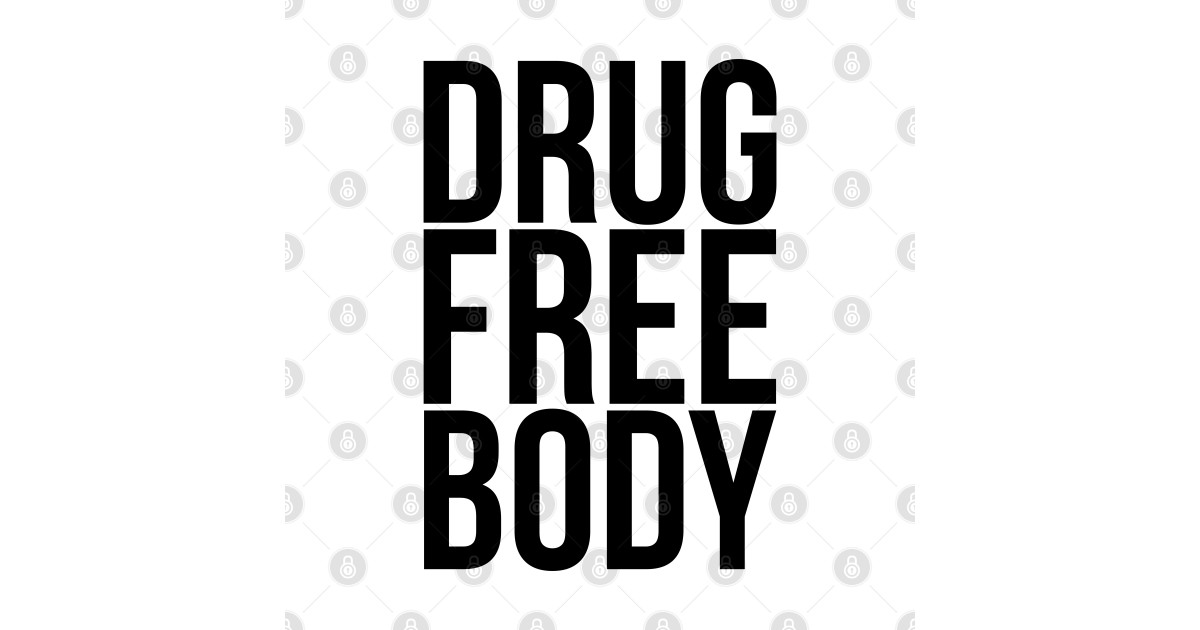Drug Free Body Sober Living Design - Drug Free - T-Shirt | TeePublic