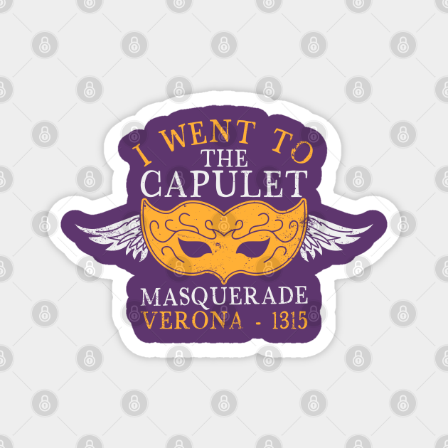 Capulet Masquerade - Romeo And Juliet - Magnet | TeePublic