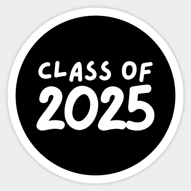 class of 2025 - Class Of 2025 - Sticker | TeePublic
