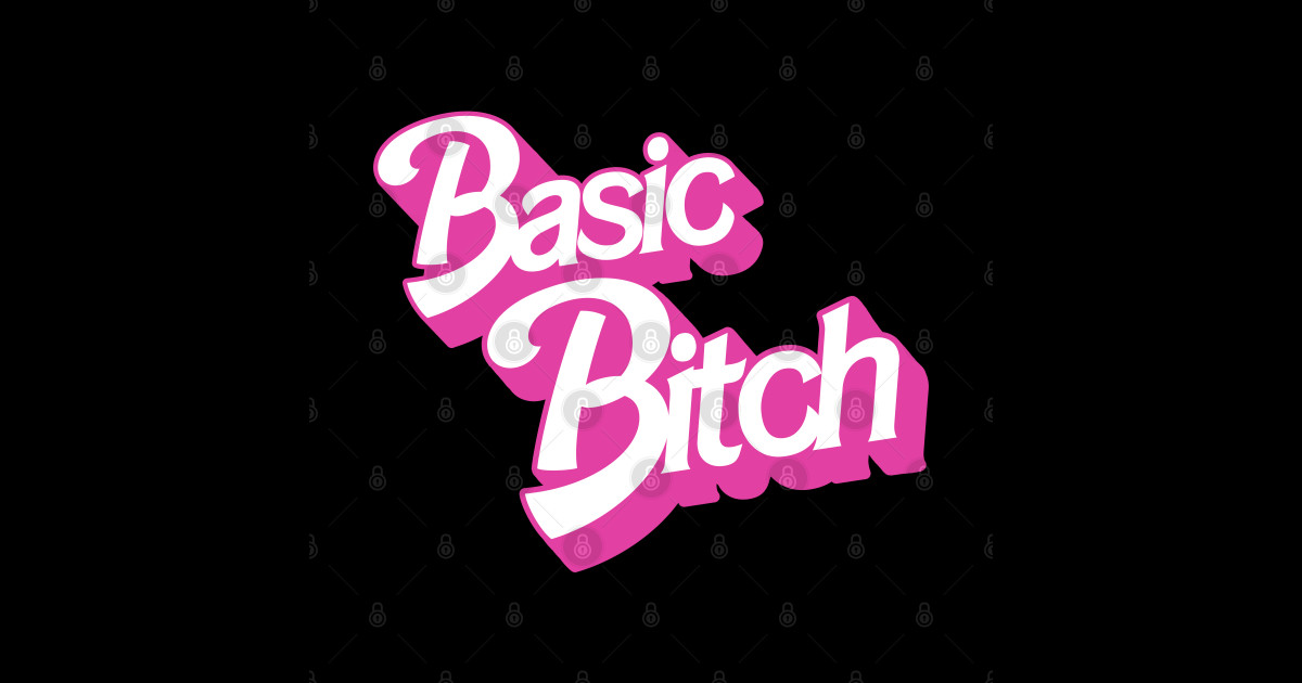 Basic Bitch - Basic Bitch - Sticker | TeePublic