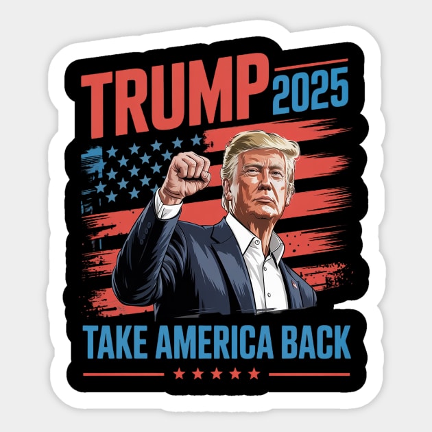 Trump 2025 Take America Back America USA - Trump 2025 Take America Back ...