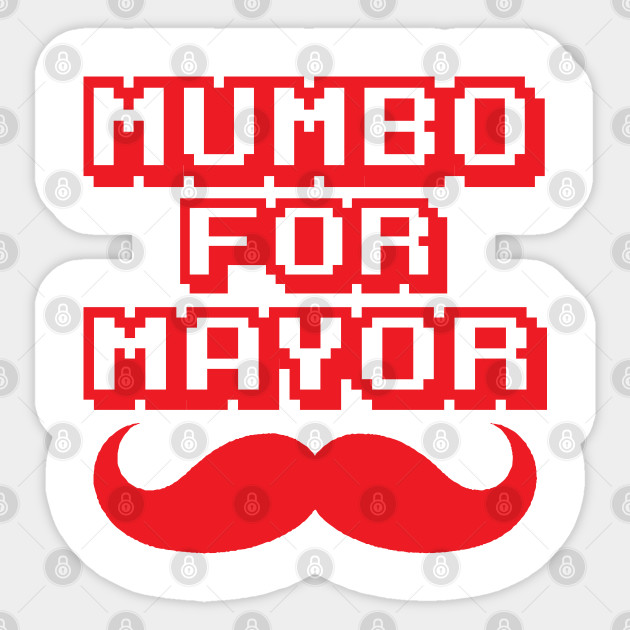 Mumbo For Mayor mumbo mayor - Mumbo For Mayor - Sticker | TeePublic