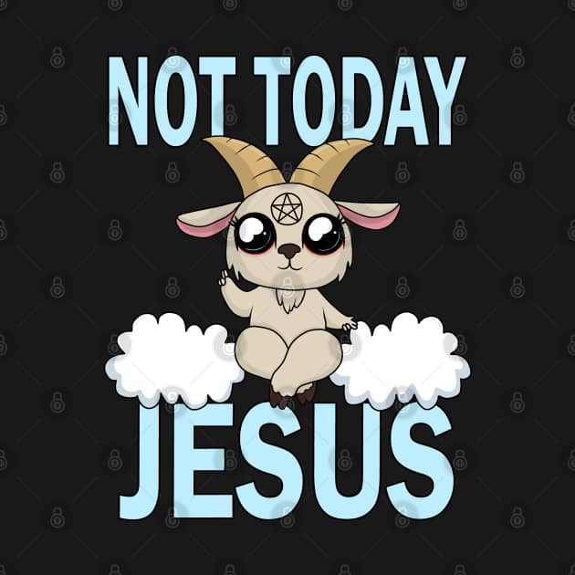 Not today Jesus - Not Today Jesus - T-Shirt | TeePublic