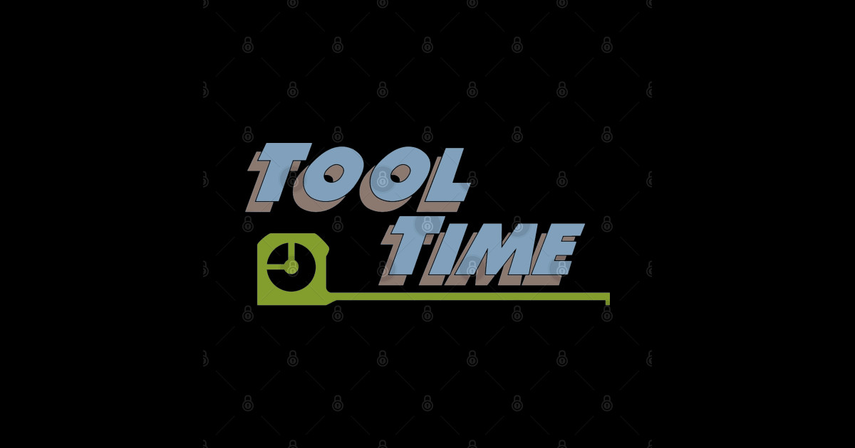 Tool Time - Tool Time - Posters and Art Prints | TeePublic