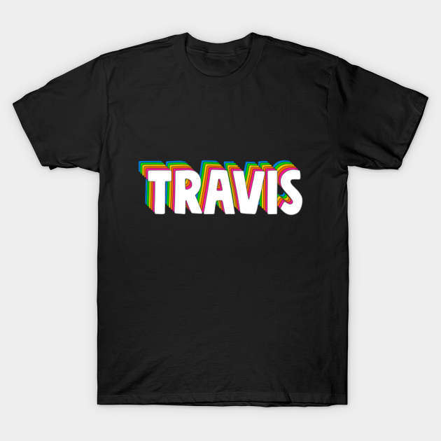 Hello My Name Is Travis Rainbow Name Tag - Travis - T-Shirt | TeePublic