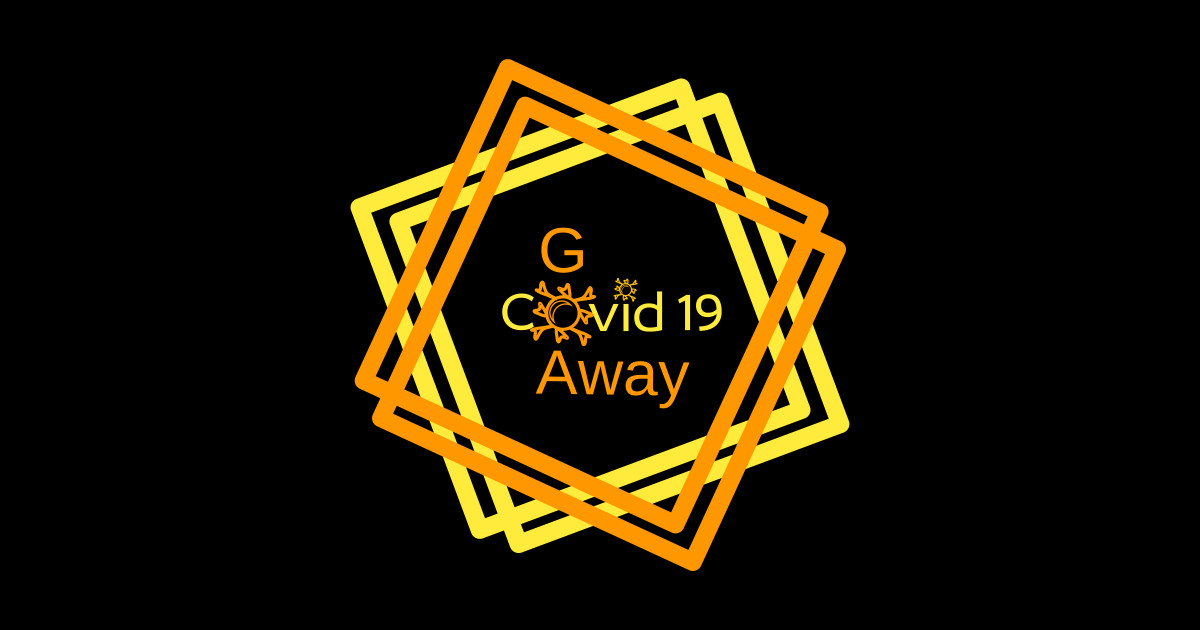 Go Away Covid 19 - Covid 19 - Sticker | TeePublic