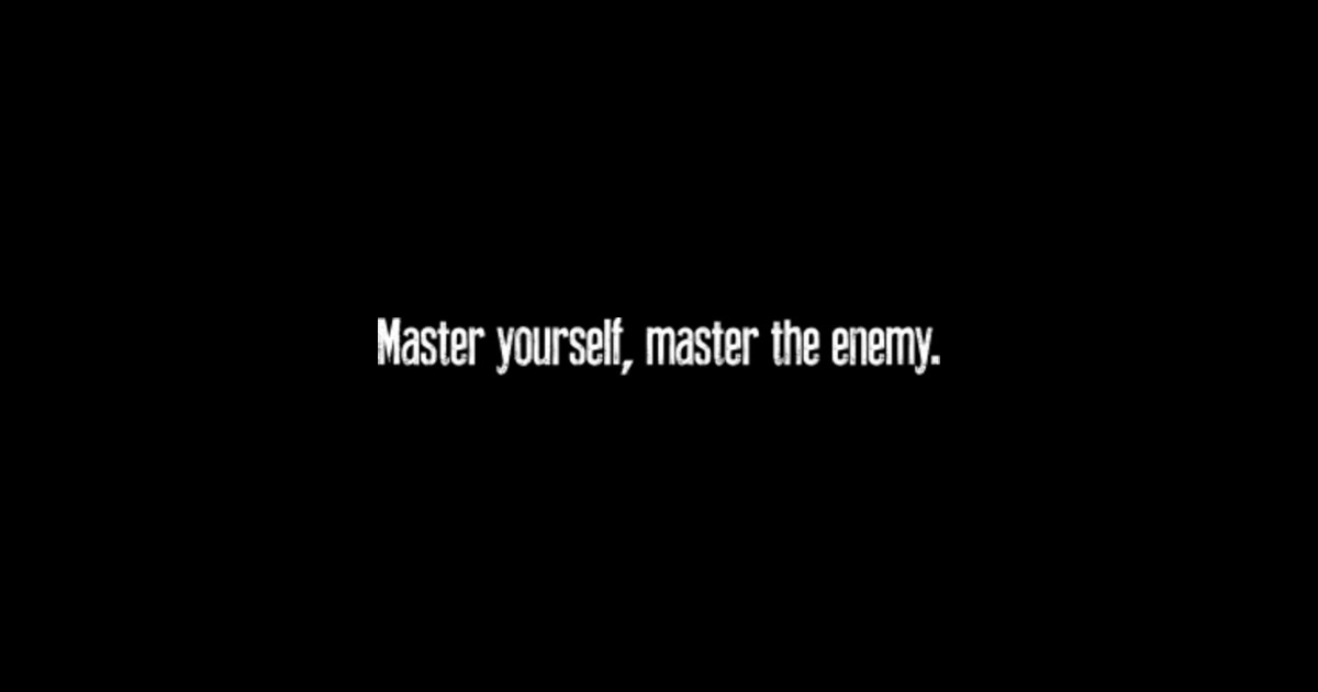 Master yourself, master the enemy. - Quotes - T-Shirt | TeePublic