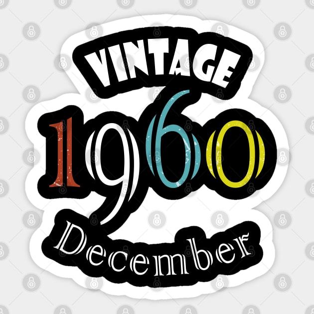 1960 Vintage December Birthday - December Birthday - Sticker | TeePublic