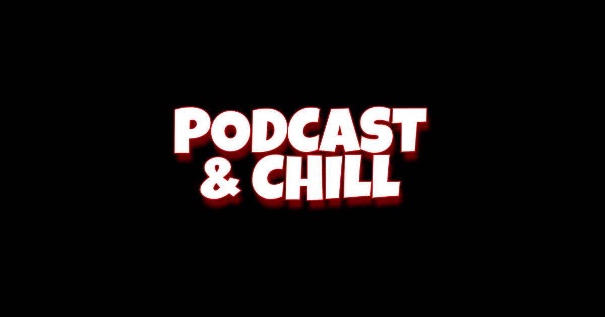 Podcast & Chill - Podcast - Sticker | TeePublic