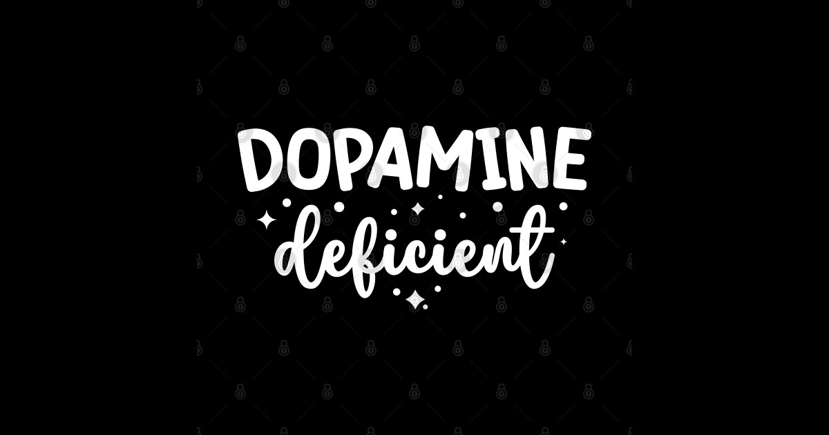 Dopamine Deficient Funny Neurodivergence ADHD - Dopamine Deficiency ...