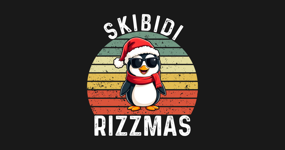 Skibidi Rizzmas Funny Christmas 2024 Cool Penguin Humor - Skibidi ...