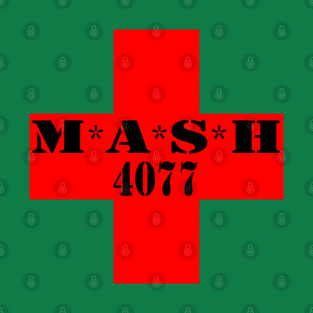 M*A*S*H 4077 v.5 - Mash - T-Shirt | TeePublic