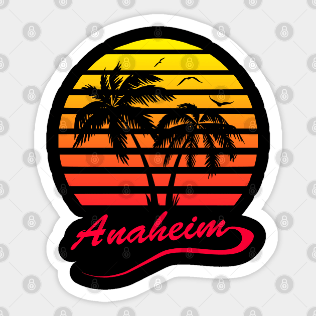 Anaheim 80s Sunset - Anaheim - Sticker | TeePublic