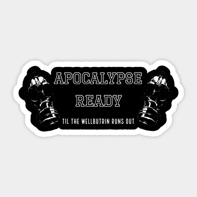 Apocalypse Ready variant 3 - Apocalypse - Sticker | TeePublic