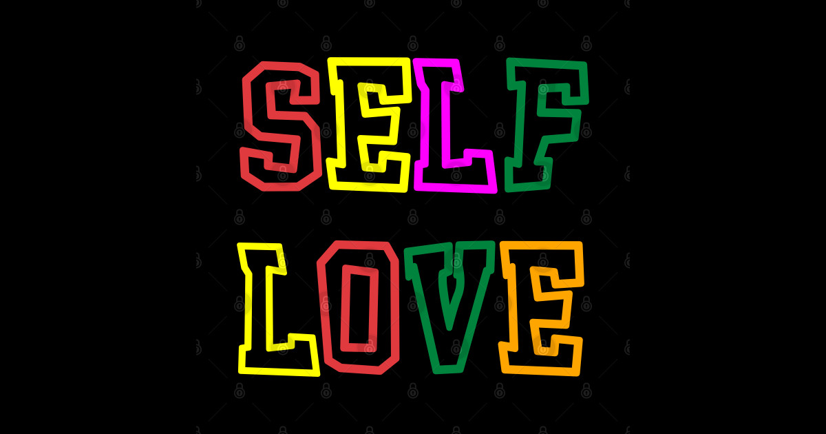Self Love - Self Love - Sticker | TeePublic