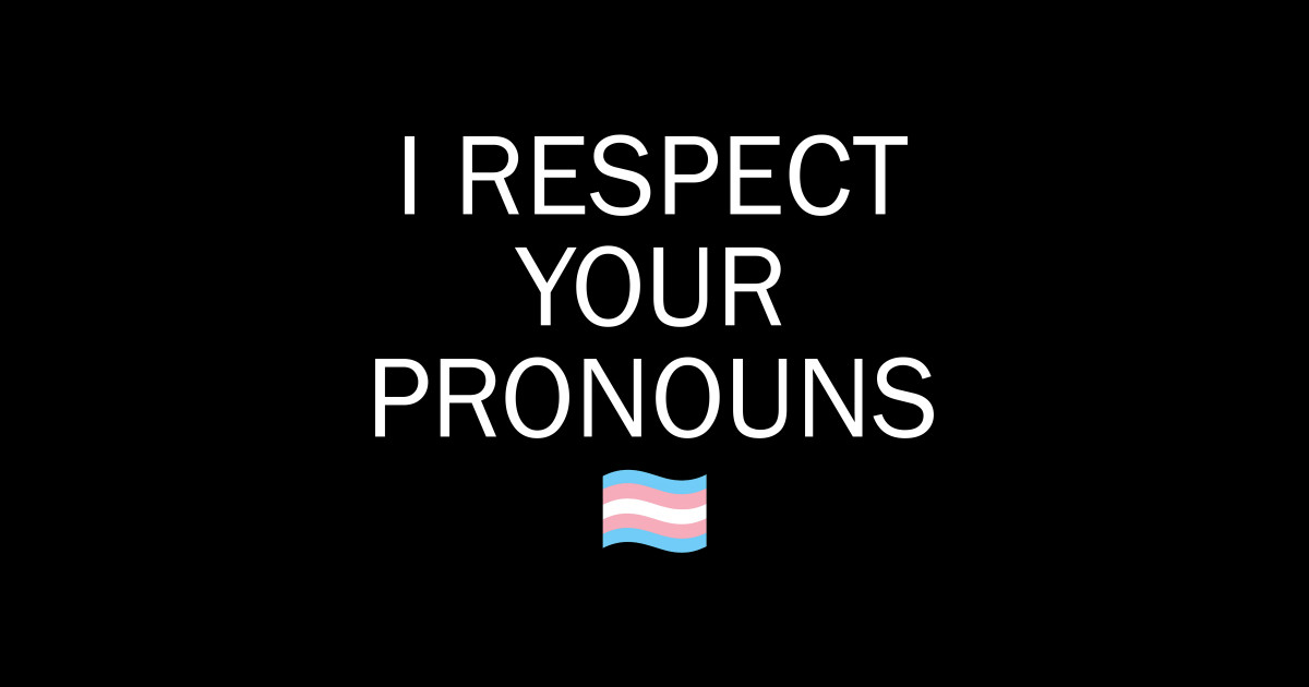 I Respect Your Pronouns - I Respect Your Pronouns - Posters and Art ...