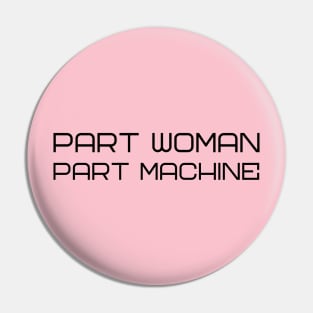 Part Man Part Machine Pins and Buttons for Sale | TeePublic