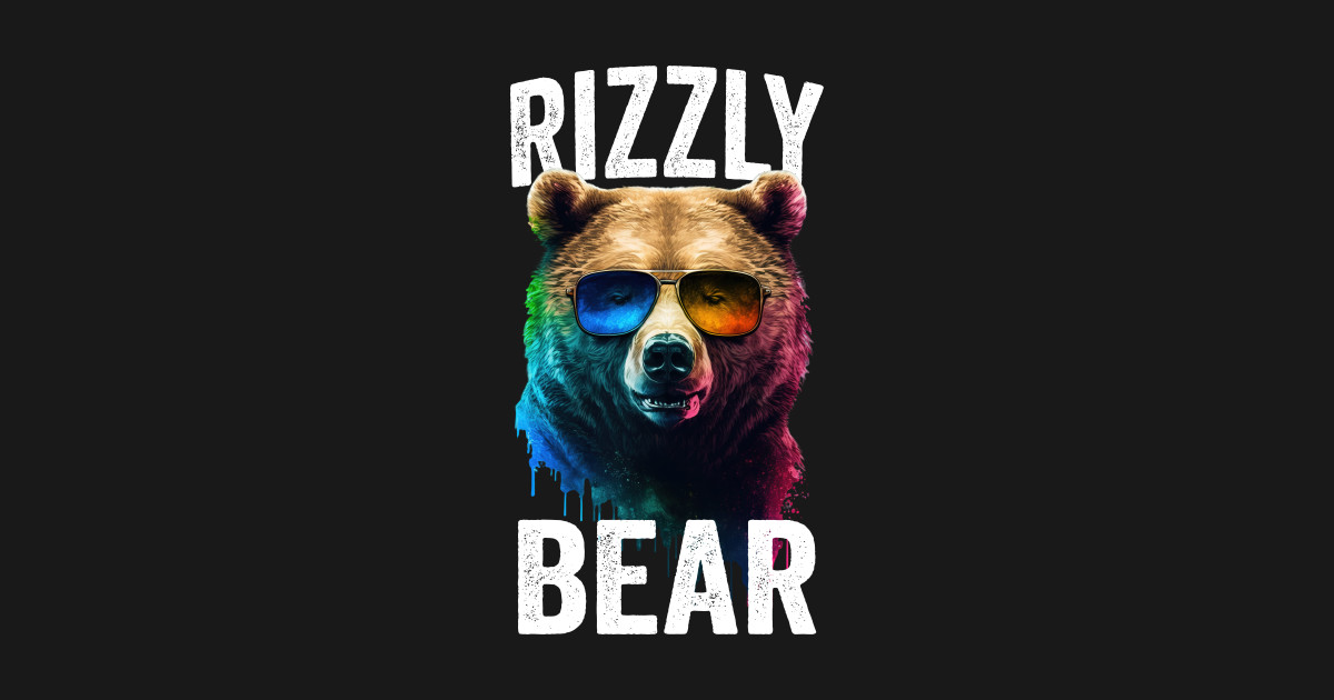 Rizzly Bear Funny W Rizz Meme Grizzly Bear Lover - Rizzly Bear - T ...