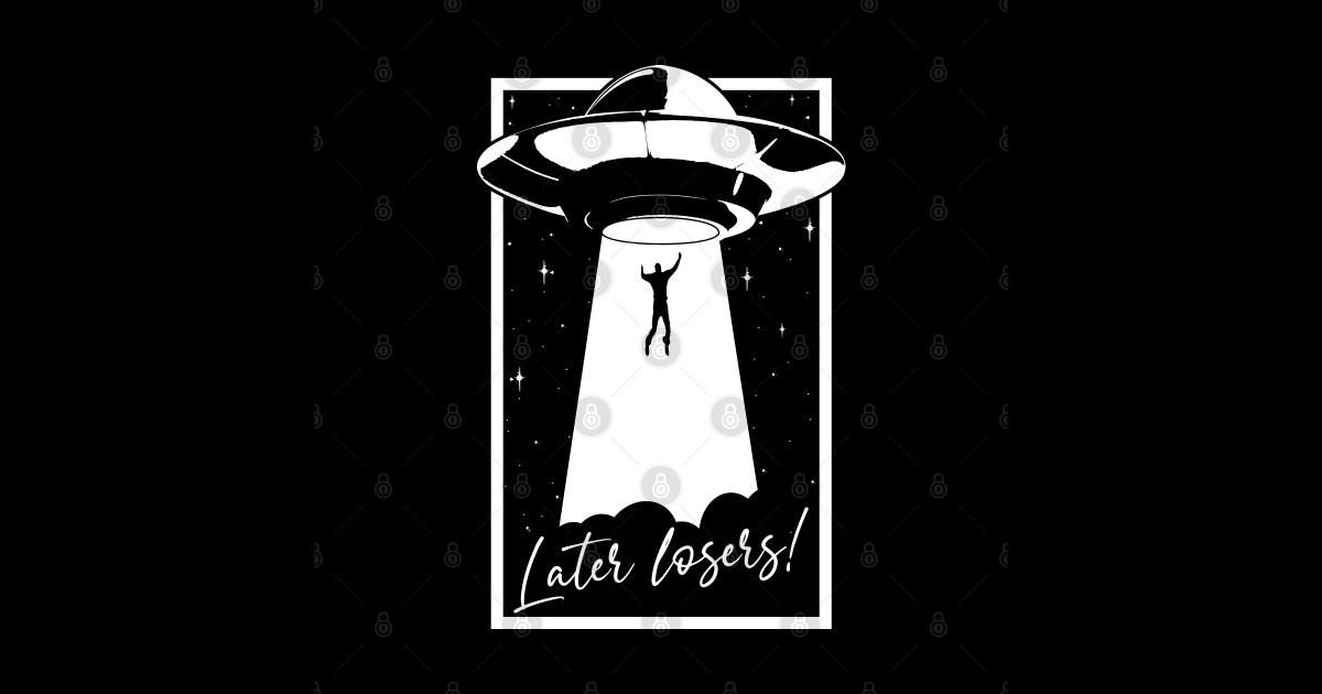 Later Losers! - Alien Abduction - Sticker | TeePublic