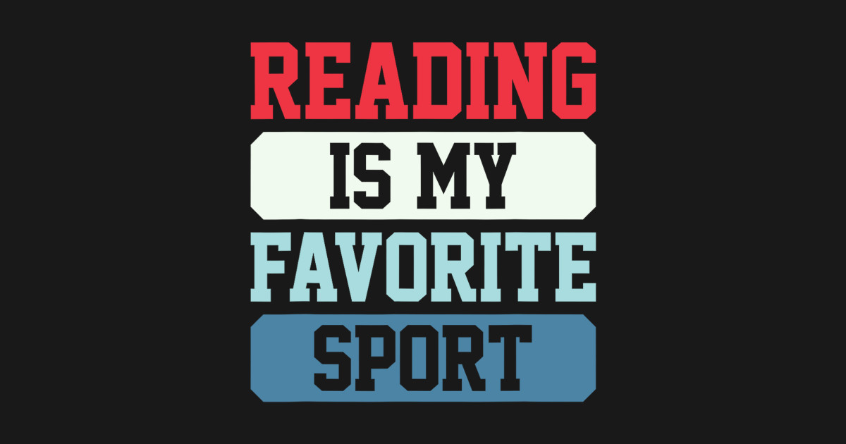 Reading Is My Favorite Sport - Reading Is My Favorite Sport - T-Shirt ...