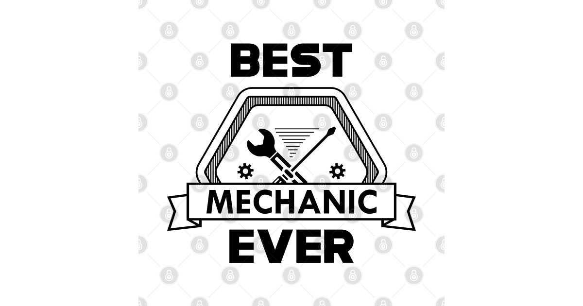Mechanic - Best mechanic ever - Mechanic - T-Shirt | TeePublic