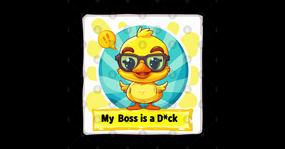 My Boss is a duck - Boss - Sticker | TeePublic