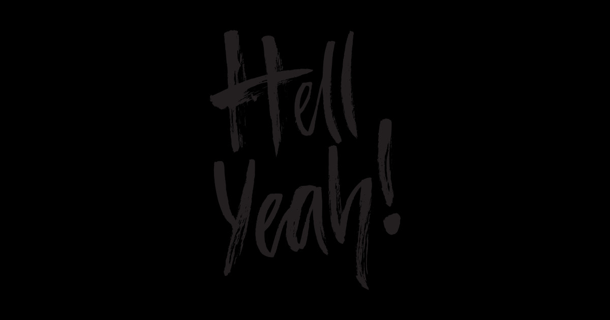 Hell yeah! - Hell Yeah - Sticker | TeePublic