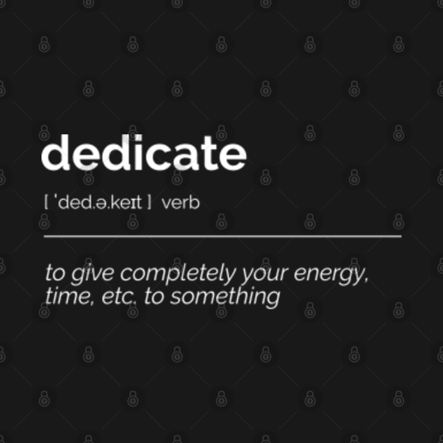 Dedicate Meaning White Text - Dedicate Definition - T-Shirt | TeePublic