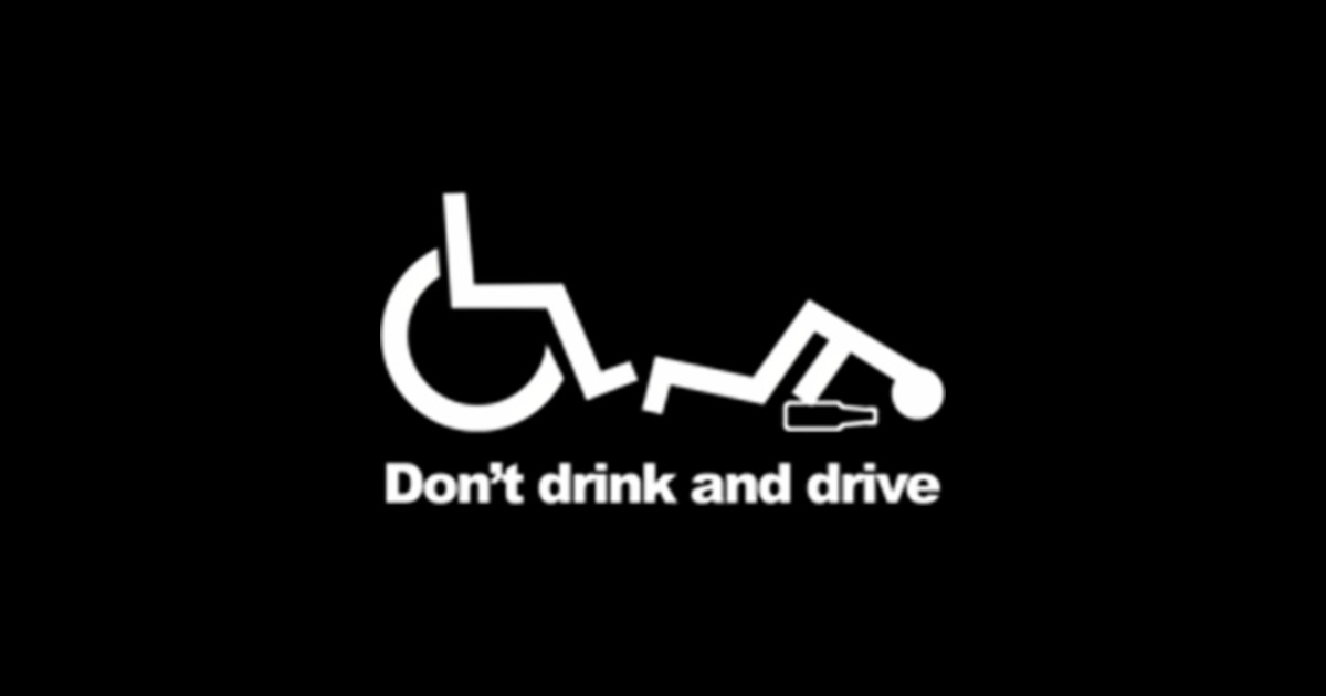 Handicap Wheelchair Don'T Drink And Drive - Dont Drink And Drive ...