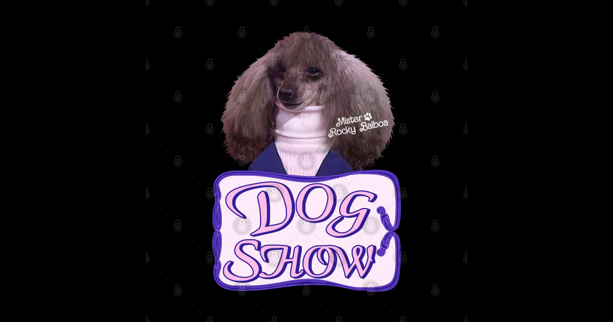 DOG SHOW // SNL Mister Rocky - Saturday Night Live - Sticker | TeePublic