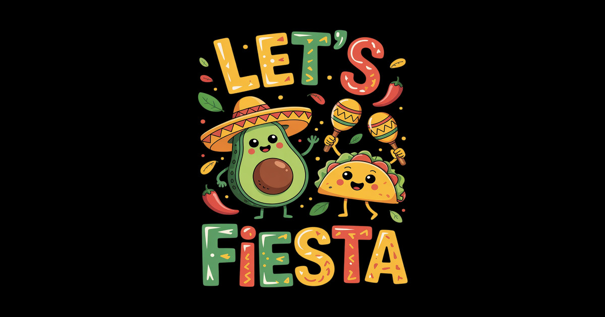 Cinco De Mayo Let's Fiesta Avocado And Tacos Cinco De Mayo - Cinco De ...