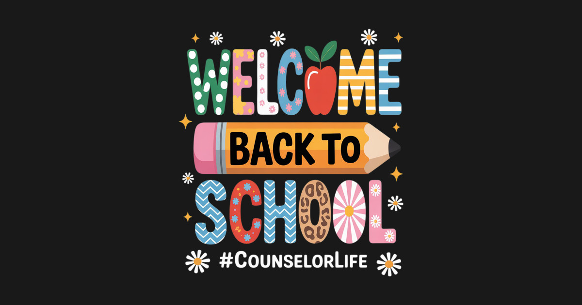 Welcome Back To School Counselor Life - Welcome Back To School ...