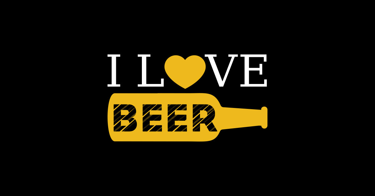 I Love Beer - Beer - Sticker | TeePublic
