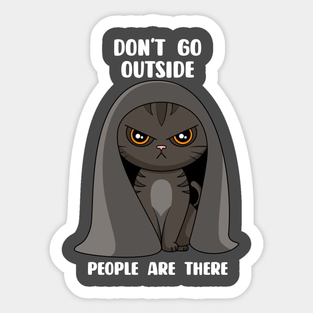 Dont go outside people are there - Antisocial - Sticker | TeePublic