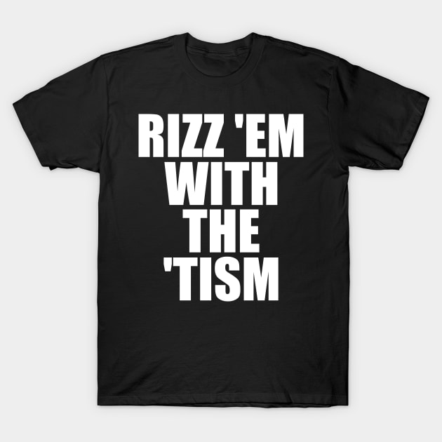 Rizz 'Em With The 'Tism Black Unisex - Rizz Em With The Tism - T-Shirt ...