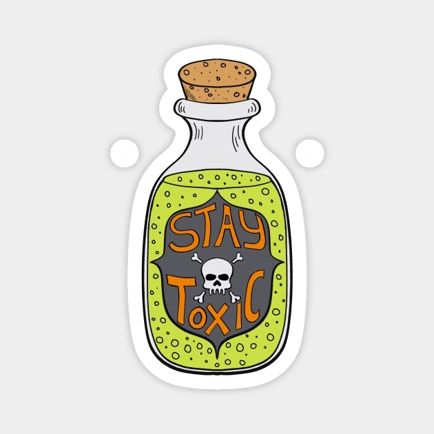 Stay Toxic Poison Potion Bottle - Toxic - Magnet | TeePublic